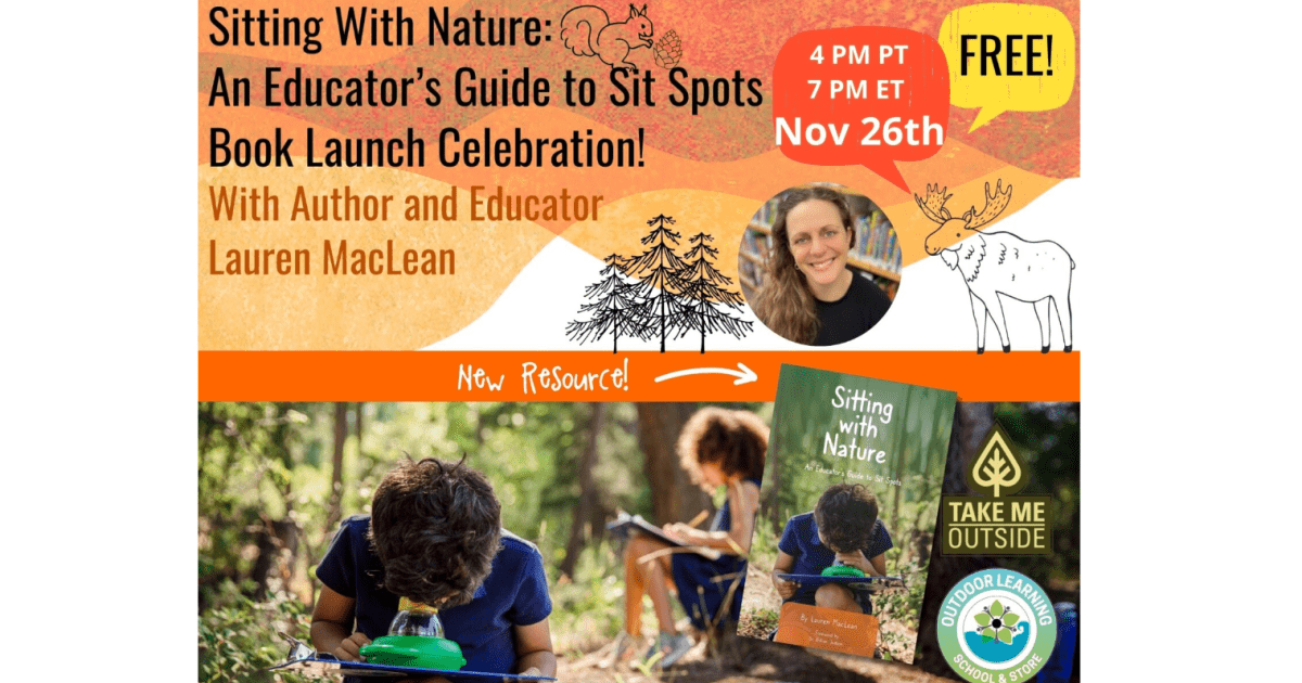 Sitting With Nature: An Educator’s Guide to Sit Spots — Virtual Book ...