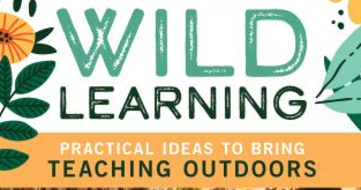 Wild Learning: Practical Ways to Bring Teaching Outdoors | eePRO